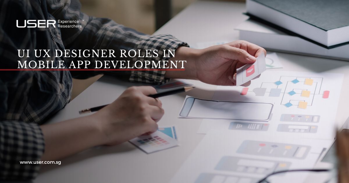 Crucial Roles That A UI UX Designer Plays in Mobile App Development ...