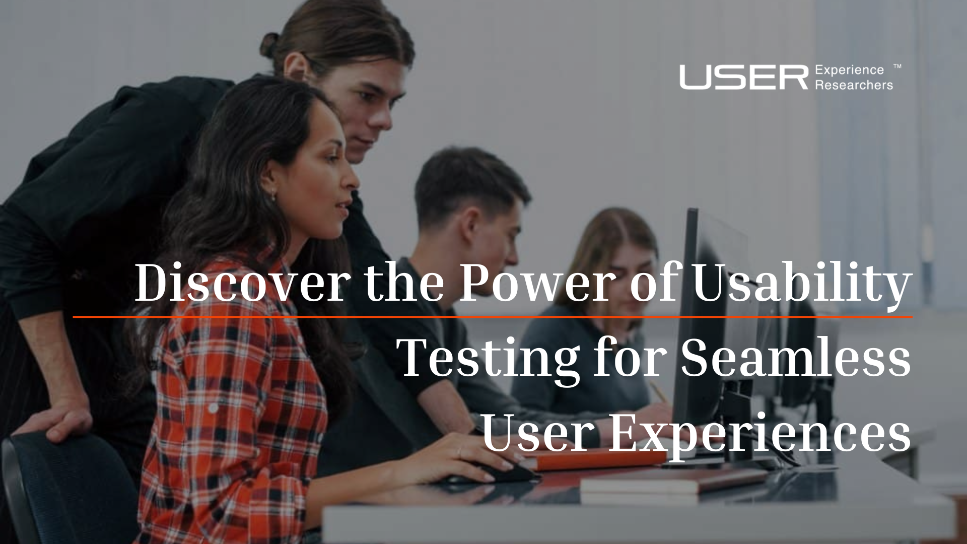 Discover The Power Of Usability Testing For Seamless User Experiences User Experience
